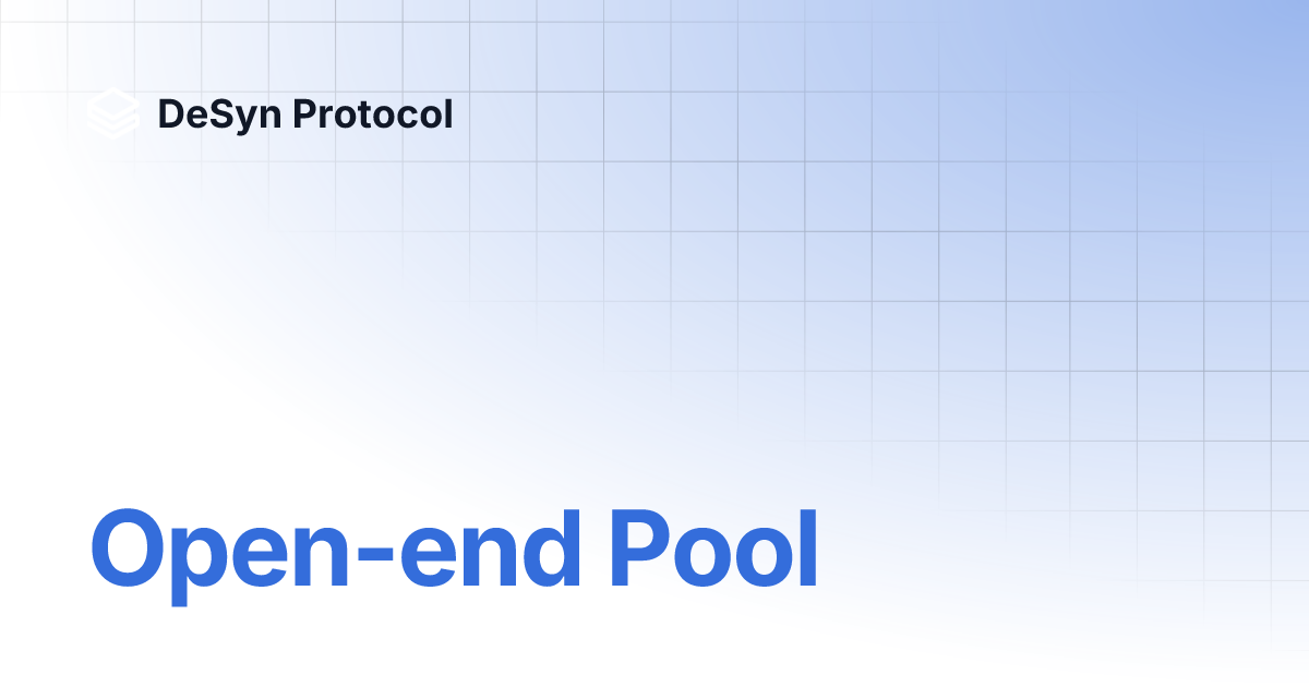 Open-end Pool | DeSyn Protocol